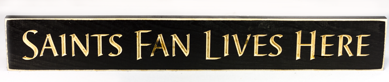 Saints Fan Lives Here – 2′ Sign – Black - Athena Posters